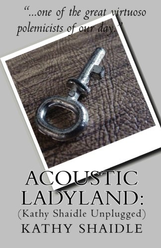 Acoustic Ladyland: Kathy Shaidle Unplugged: Shaidle, Kathy ...
