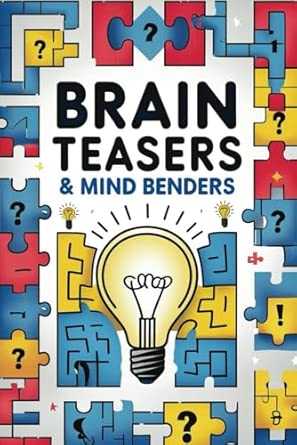 Amazon.com: Brain Teasers and Mind Benders: Riddles and Difficult ...