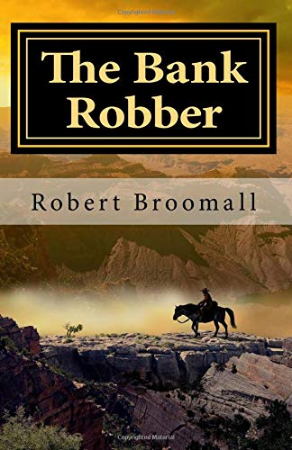 The Bank Robber: Broomall, Robert: 9781732627529: Amazon.com: Books