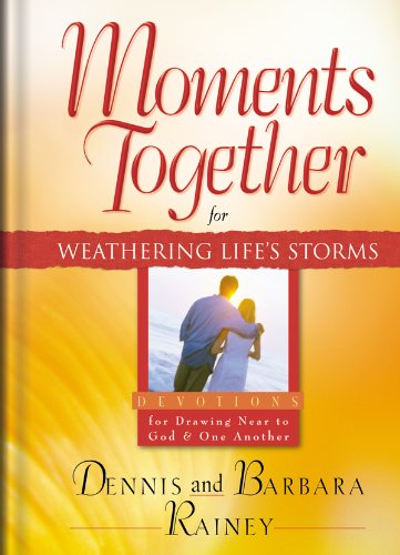 Moments Together for Weathering Life's Storms: Rainey, Dennis, Rainey ...