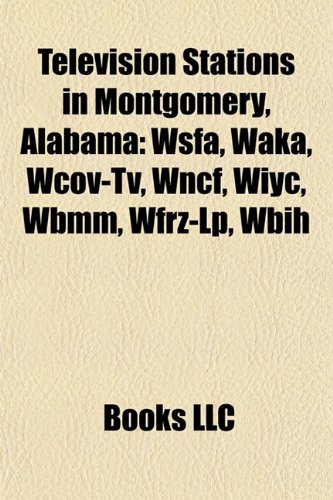 Television Stations in Montgomery, Alabama: Wsfa, Waka, Wcov-TV, Wncf ...