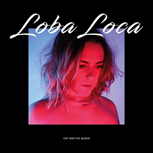 Play Loba Loca by Cat and the Queen on Amazon Music