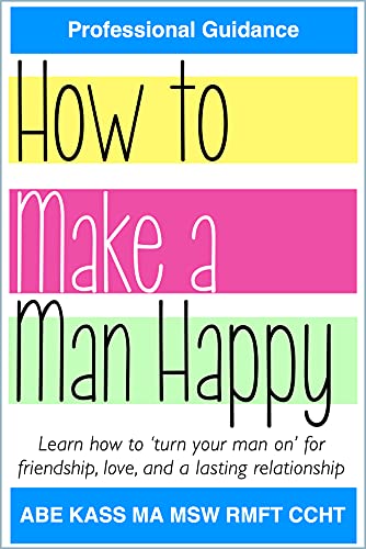 How to Make a Man Happy: Learn how to ‘turn your man on’ for friendship ...