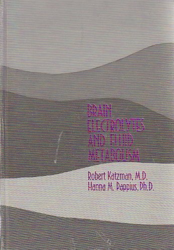 Brain Electrolytes and Fluid Metabolism.: Katzman, Robert and Hanna M ...