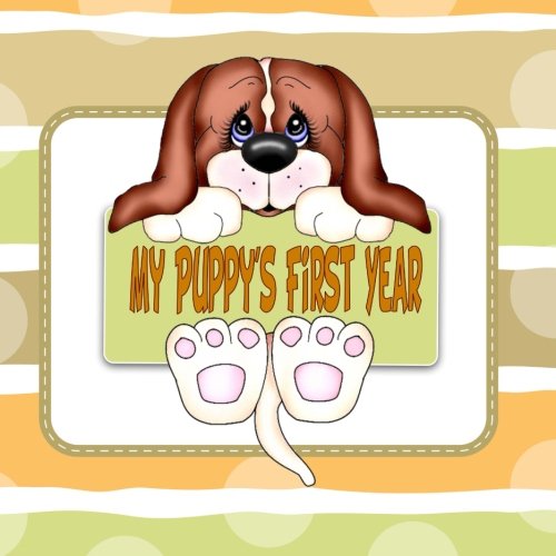 Buy My Puppy's First Year: Create a Puppy Baby Memory Book (Puppy Baby ...