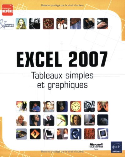 Excel 2007 - Tableaux simples et graphiques: Collectif: 9782746035362 ...