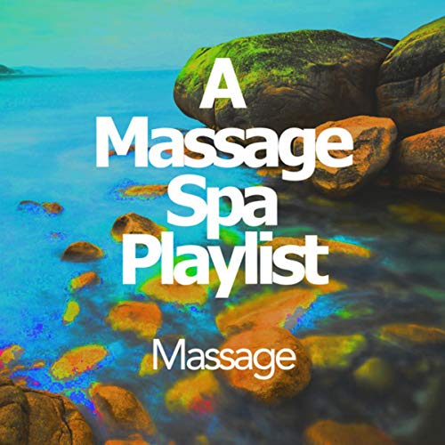 Amazon.com: A Massage Spa Playlist : massage: Digital Music