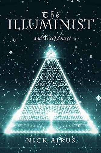 The Illuminist: and the Q Source (The Illuminist Saga): Airus, Nick ...