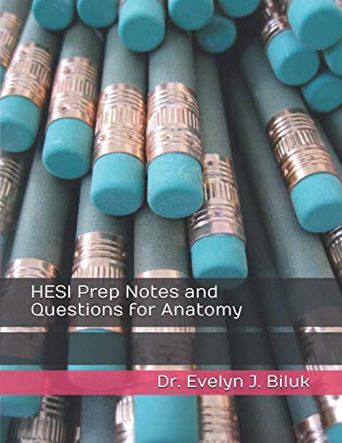 HESI Prep Notes and Questions for Anatomy: Biluk, Dr. Evelyn J ...