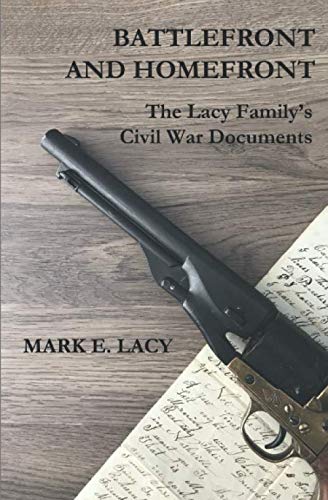 Battlefront and Homefront: The Lacy Family's Civil War Documents: Lacy ...