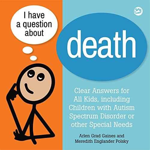 I Have a Question about Death: Clear Answers for All Kids, including ...