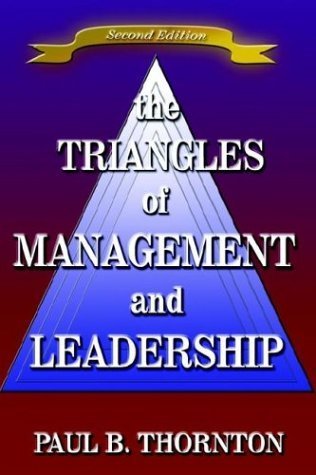 The Triangles of Management and Leadership: Thornton, Paul B ...