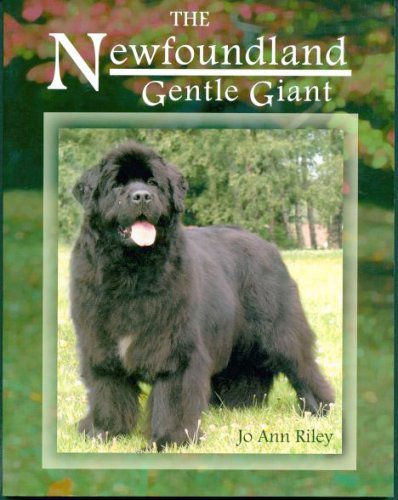 The Newfoundland, Gentle Giant by Jo Ann Riley (2004-01-01): Jo Ann ...