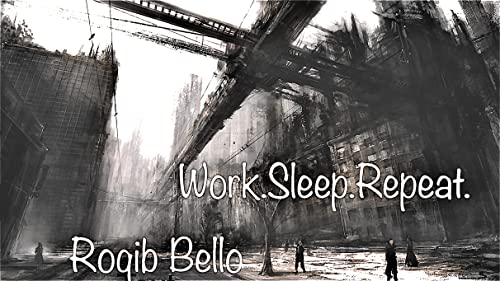 Work, sleep, Repeat.: The Prequel (Work,Sleep,Repeat) eBook : Bello ...
