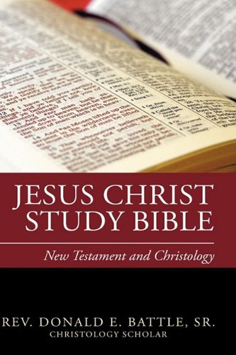 JESUS CHRIST STUDY BIBLE: NEW TESTAMENT AND CHRISTOLOGY: Donald E ...