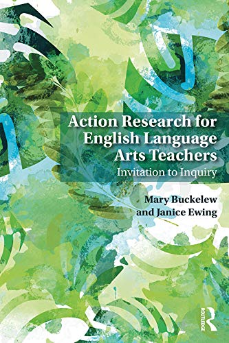 Action Research for English Language Arts Teachers: Invitation to ...
