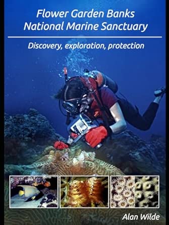 Flower Garden Banks National Marine Sanctuary: Wilde, Alan ...