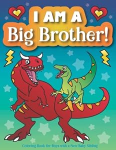 9781643400846: I am a Big Brother! Coloring Book for Boys with a New ...