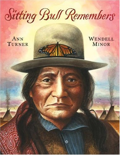 Sitting Bull Remembers: Turner, Ann, Minor, Wendell: 9780060514006 ...