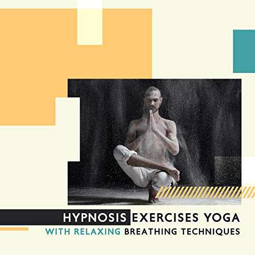 Hypnosis Exercises Yoga with Relaxing Breathing Techniques von ...