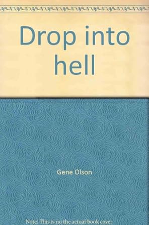 Drop Into Hell: Gene Olson: 9780664324360: Amazon.com: Books