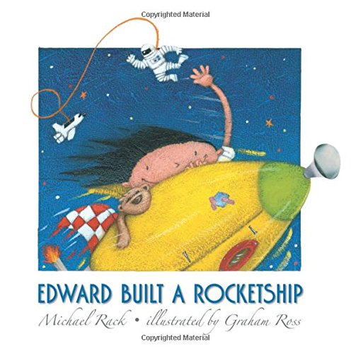 Edward Built a Rocketship: Rack, Michael, Ross, Graham: 9781910925126 ...