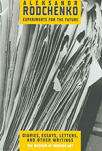 Aleksandr Rodchenko: Experiments for the Future, Diaries, Essays ...