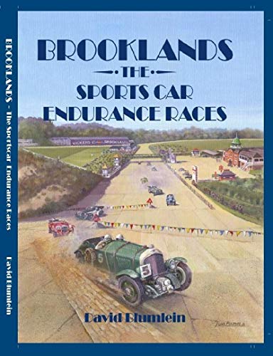 Brooklands, The Sports Car Endurance Races: David Blumlein ...