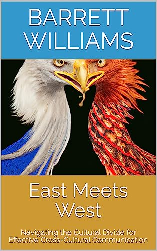 East Meets West: Navigating the Cultural Divide for Effective Cross ...
