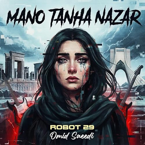 Amazon MusicでRobot 29 feat. Omid SaeediのMano Tanha Nazar (Persian Rock ...