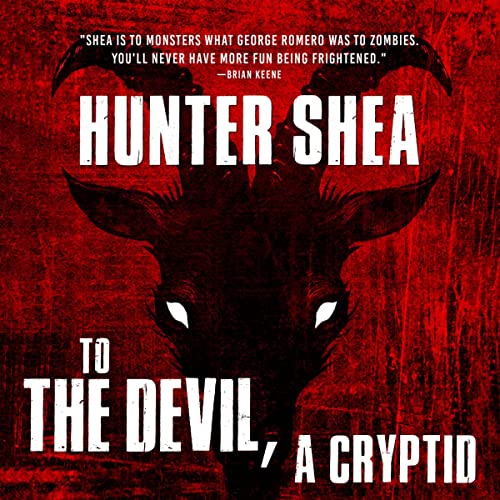 Amazon.com: To the Devil, a Cryptid (Audible Audio Edition): Hunter Shea, Tom Taverna, Severed ...