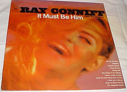 Ray Conniff and The Singers - It Must Be Him by Ray Conniff and The ...