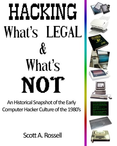 HACKING - What's LEGAL & What's NOT: 20th Anniversary Historical ...