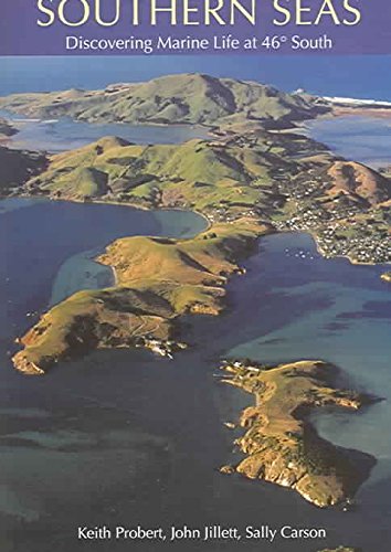 Southern Seas: Discovering Marine Life at 46° South: Jillett, John ...