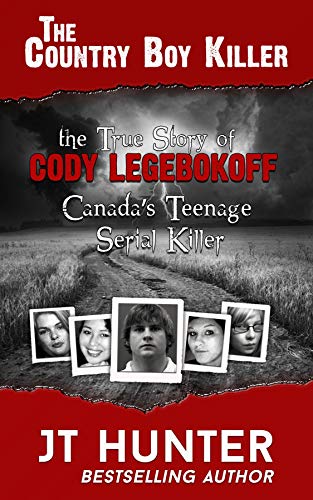 Amazon.com: THE COUNTRY BOY KILLER: The True Story of Cody Legebokoff ...