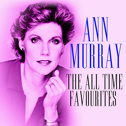 Amazon.com: Ann Murray The All Time Favourites (Deluxe Edition) : Ann ...