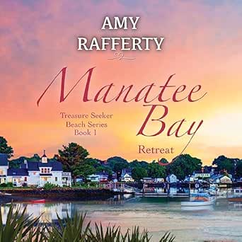 Amazon.com: Manatee Bay: Retreat: Treasure Seeker Beach, Book 1 ...