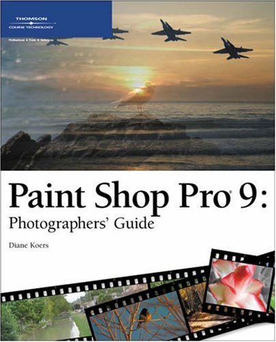 Paint Shop Pro 9: Photographers' Guide: 9781592006618: Computer Science ...