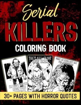 Serial Killers Coloring Book: 30+ Coloring Pages with Horror Quotes and ...