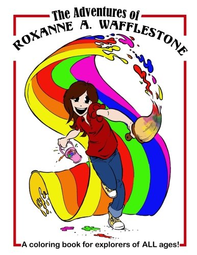 The Adventures of Roxanne A. Wafflestone Coloring Book: A coloring book ...