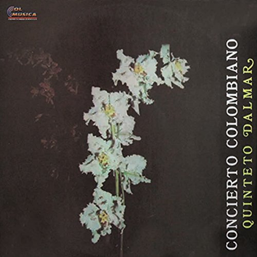 Play Concierto Colombiano by Quinteto Dalmar on Amazon Music
