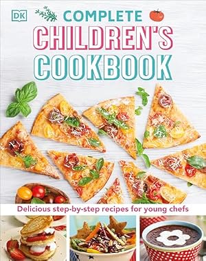 The Complete Cookbook for Young Chefs: 100+ Recipes that You'll Love to ...