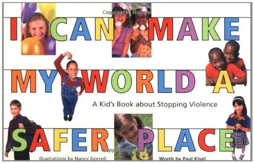 I Can Make My World a Safer Place: A Kid's Book About Stopping Violence ...