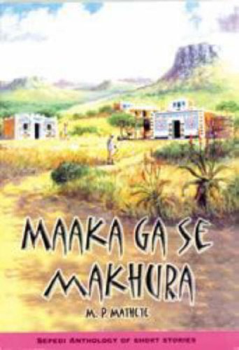 Maak Ga SE Makhura: M.P. Mathete: 9780796015778: Amazon.com: Books