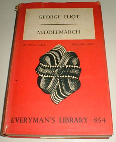 Middlemarch - In Two Volumes - Volume 1 - No. 854 - Everyman's Library ...