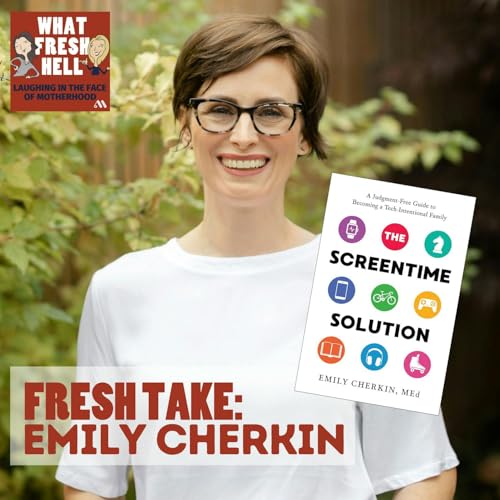 Fresh Take: Emily Cherkin on Tech-Intentional Parenting | What Fresh ...
