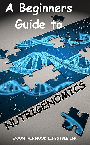 A Beginners Guide to Nutrigenomics - Kindle edition by Lifestyle Inc ...