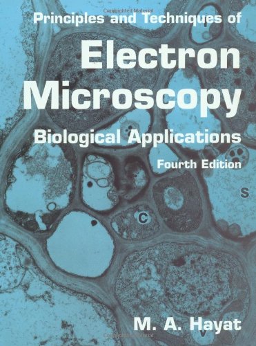 Principles and Techniques of Electron Microscopy: Biological ...