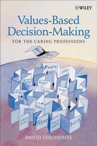 Values-Based Decision-Making For The Caring Professions: The ...