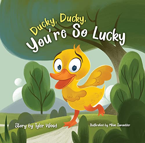 Ducky, Ducky, You’re So Lucky - Kindle edition by Wood, Tyler, Samadder ...